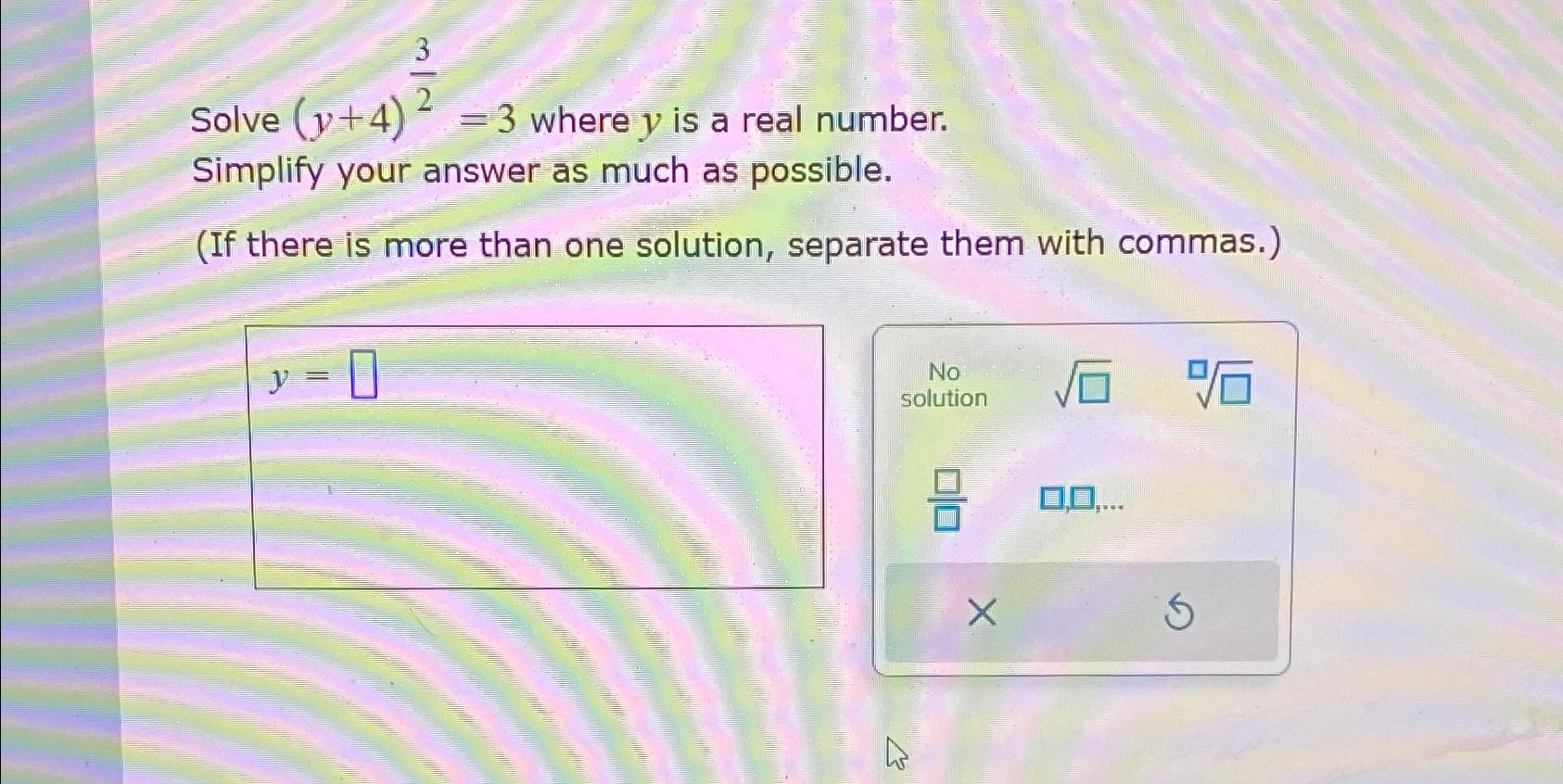Solved ?32=3 ﻿where y ﻿is a real number.Simplify your answer | Chegg.com