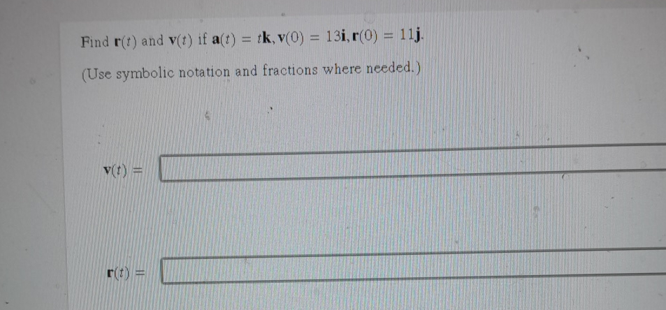 Solved Find r(t) ﻿and v(t) ﻿if | Chegg.com