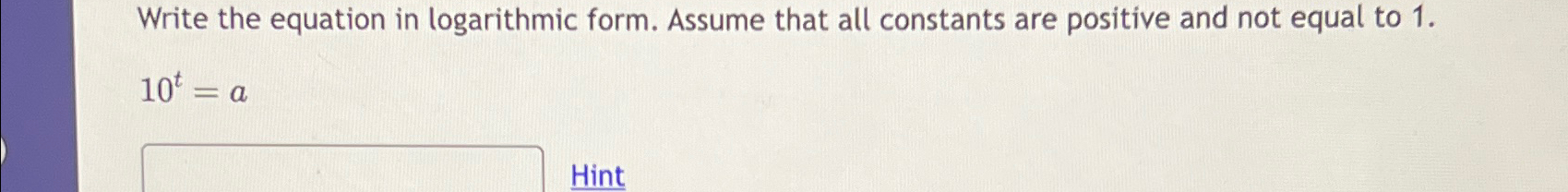 Solved Write the equation in logarithmic form. Assume that | Chegg.com