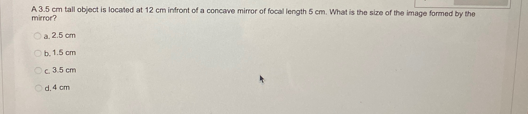 Solved A 3.5cm ﻿tall object is located at 12cm ﻿infront of a | Chegg.com