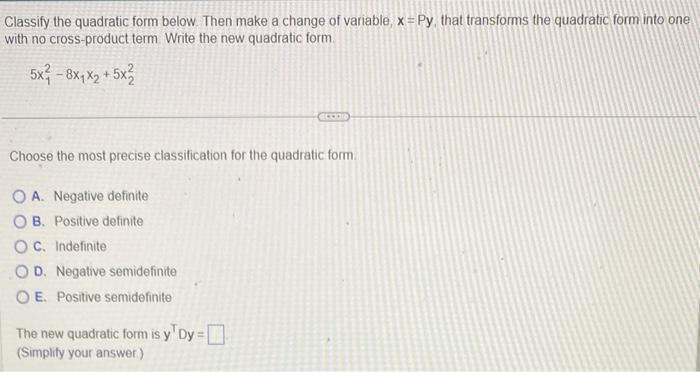 Solved Classify the quadratic form below. Then make a change | Chegg.com