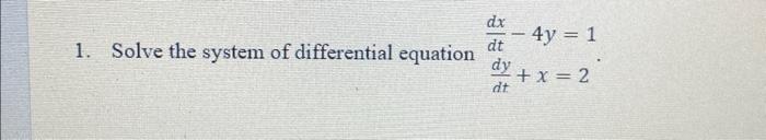 Solved 1. Solve the system of differential equation | Chegg.com