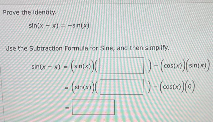 Solved Prove the identity. sin(x−2π)=−cos(x) Use the | Chegg.com