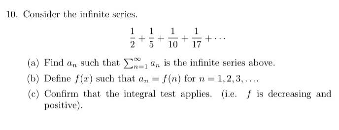 Solved 10. Consider the infinite series. 1 1 1 1 + + 2 5 + | Chegg.com