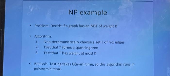Solved NP example - Problem: Decide if a graph has an MST of | Chegg.com
