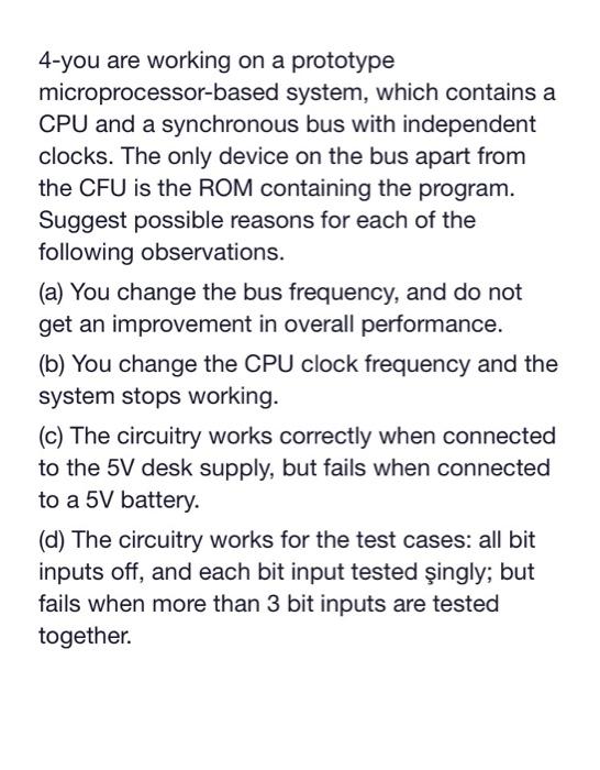 Solved 4-you are working on a prototype microprocessor-based | Chegg.com