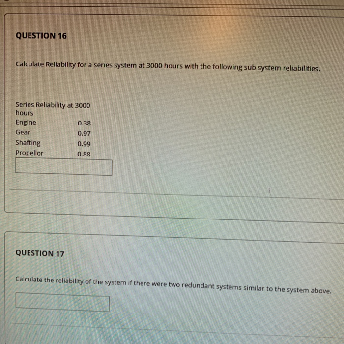 Solved QUESTION 16 Calculate Reliability for a series system | Chegg.com