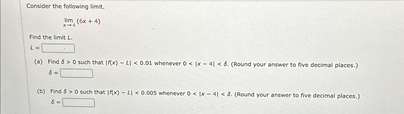 Solved Consider the following limit.limx→4(6x+4)Find the | Chegg.com