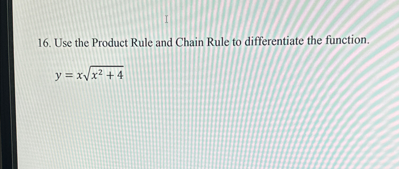 Solved Use the Product Rule and Chain Rule to differentiate | Chegg.com