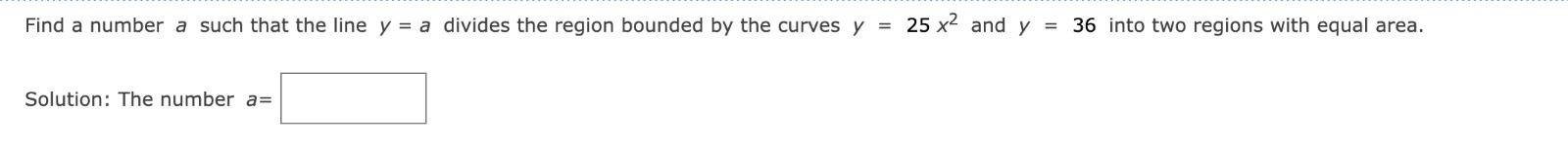 Solved Find a number a such that the line y=a divides the | Chegg.com
