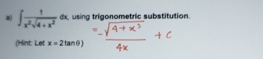 Solved a) ∫﻿﻿1x24+x22dx, ﻿using trigonometric | Chegg.com