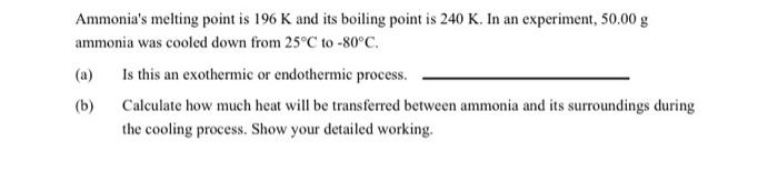 Solved Ammonia's melting point is 196 K and its boiling | Chegg.com