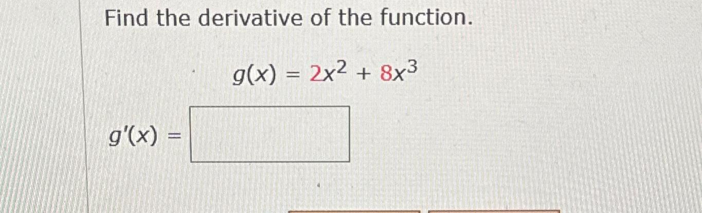 Solved Find the derivative of the | Chegg.com