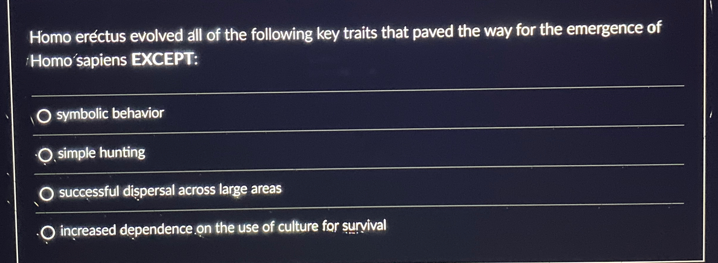 Solved Homo erectus evolved all of the following key traits | Chegg.com