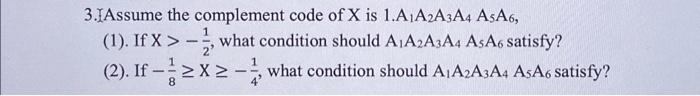 Solved 3. Assume the complement code of X is 1.A1 A2 A3 A4 | Chegg.com