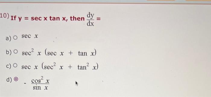 Solved 0) If y=secxtanx, then dxdy= a) secx b) | Chegg.com
