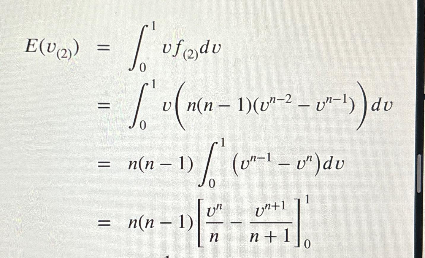 Solved E(v(2))=∫01vf(2)dv=∫01v(n(n-1)(vn-2-vn-1))dv=n(n-1)∫0 | Chegg.com
