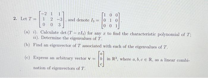 Solved 2. Let T=⎣⎡−2101201−33⎦⎤, and denote I3=⎣⎡100010001⎦⎤ | Chegg.com