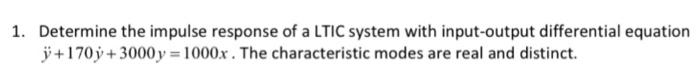 Solved 1. Determine the impulse response of a LTIC system | Chegg.com