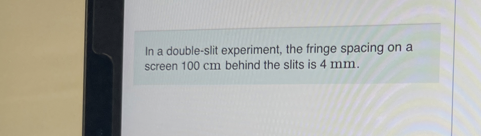 Solved In a double-slit experiment, the fringe spacing on a | Chegg.com