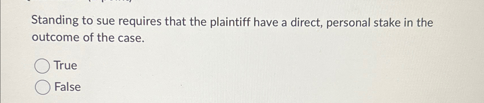 Solved Standing to sue requires that the plaintiff have a | Chegg.com