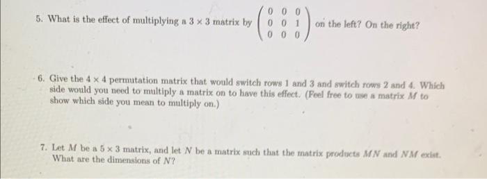 Solved 5. What is the effect of multiplying a 3×3 matrix by | Chegg.com