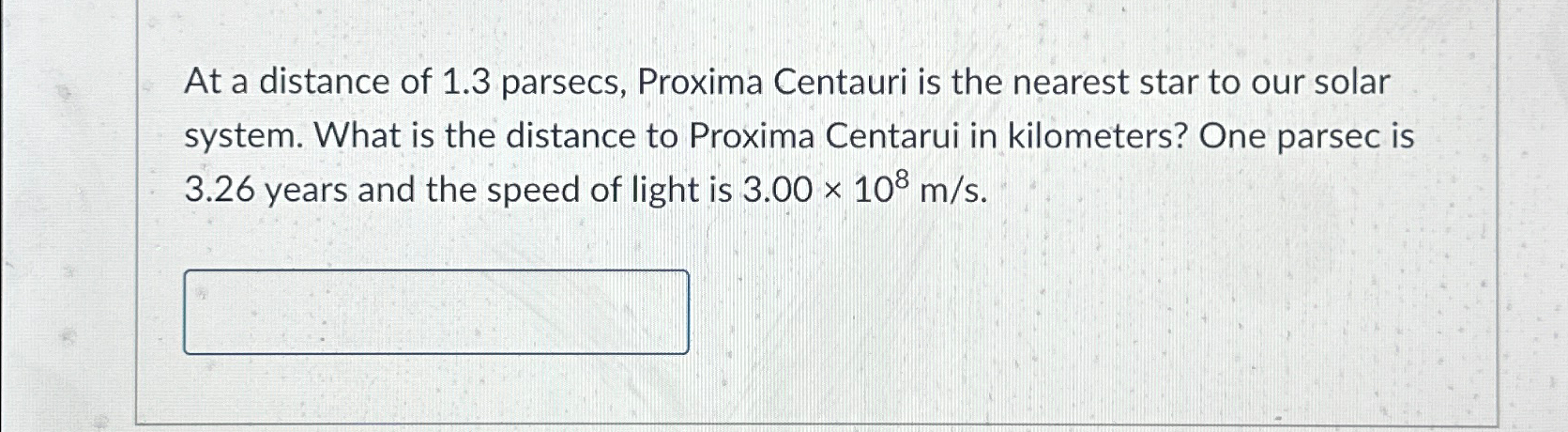 Solved At a distance of 1.3 ﻿parsecs, Proxima Centauri is | Chegg.com