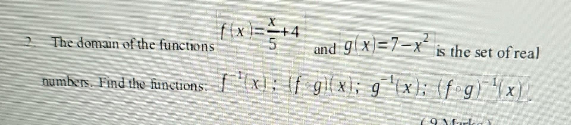 Solved 2. The domain of the functions f(x)=5x+4 and | Chegg.com