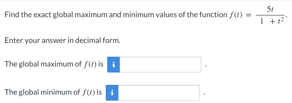 Solved Find the exact global maximum and minimum values of | Chegg.com