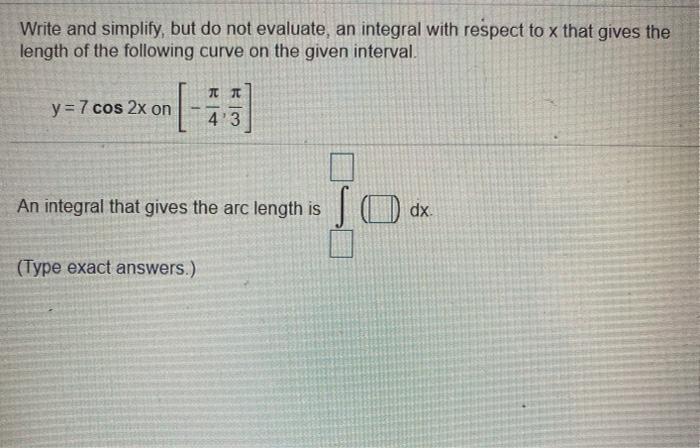 Solved Write and simplify, but do not evaluate, an integral | Chegg.com