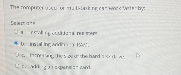 Solved The computer used for multi-tasking can work faster | Chegg.com