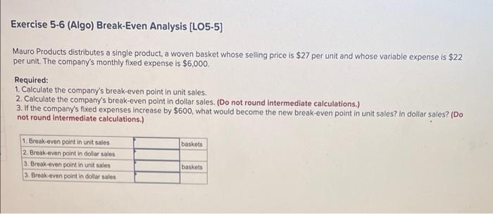 Solved Exercise 5-6 (Algo) Break-Even Analysis (LO5-5] Mauro | Chegg.com