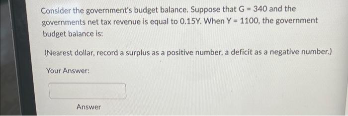 Solved Consider the government's budget balance. Suppose | Chegg.com