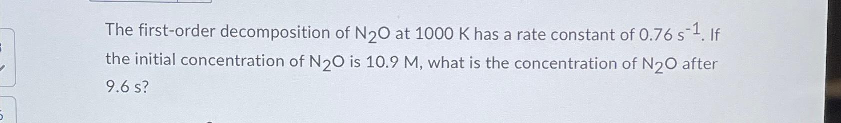 The first-order decomposition of N_(2)O at 1000K has | Chegg.com