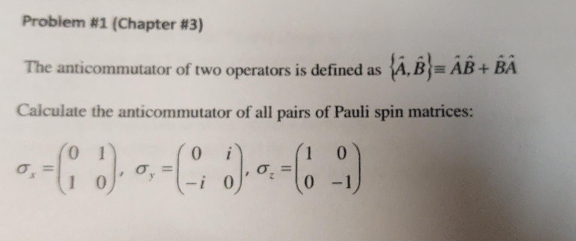 Solved Problem #1 (Chapter #3) The anticommutator of two | Chegg.com