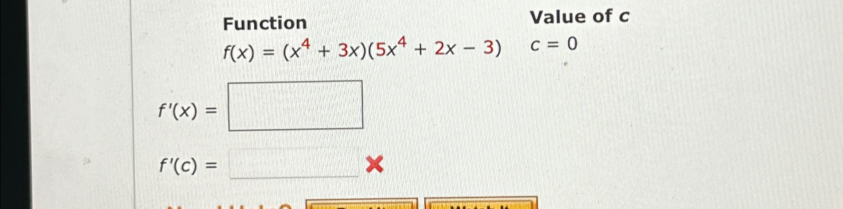 Solved Functionf(x)=(x4+3x)(5x4+2x-3)Value of | Chegg.com