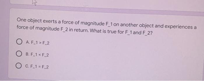 Solved One object exerts a force of magnitude F_1 on another | Chegg.com