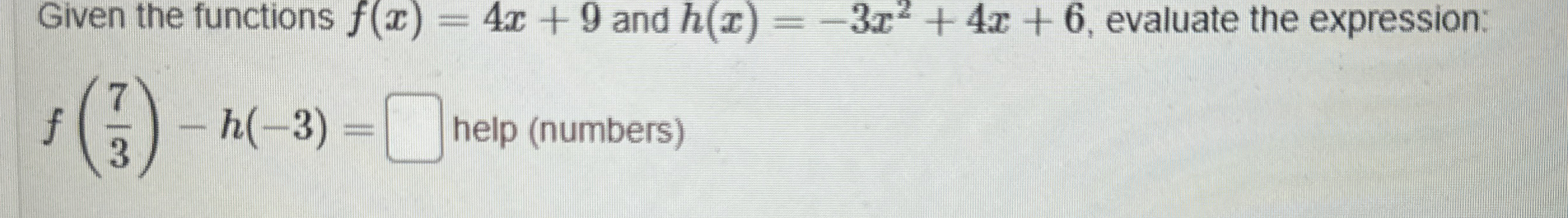 Solved Given the functions f(x)=4x+9 ﻿and h(x)=-3x2+4x+6, | Chegg.com