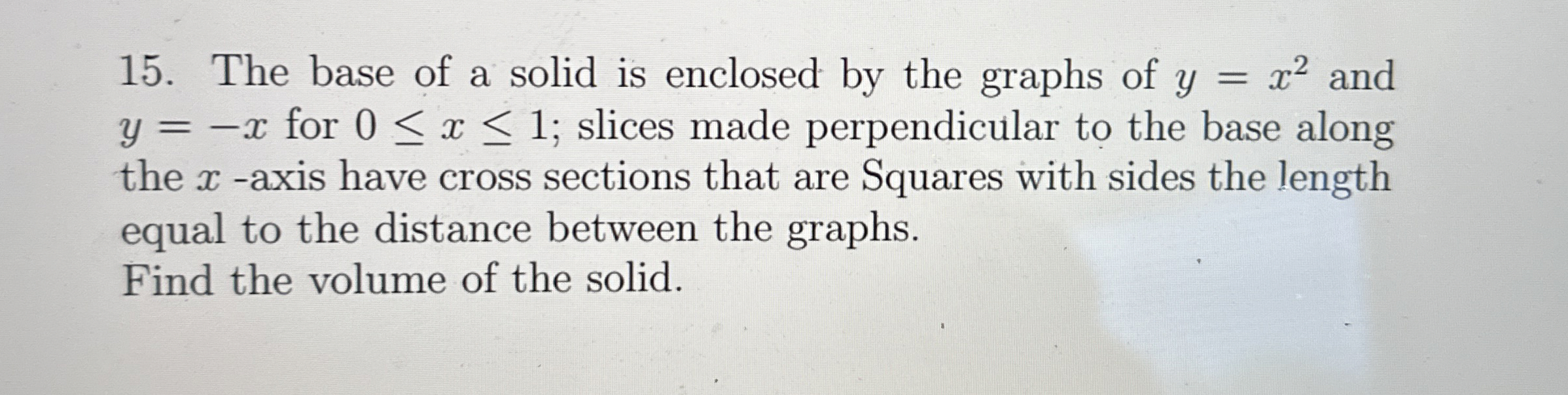 Solved The base of a solid is enclosed by the graphs of y=x2 | Chegg.com