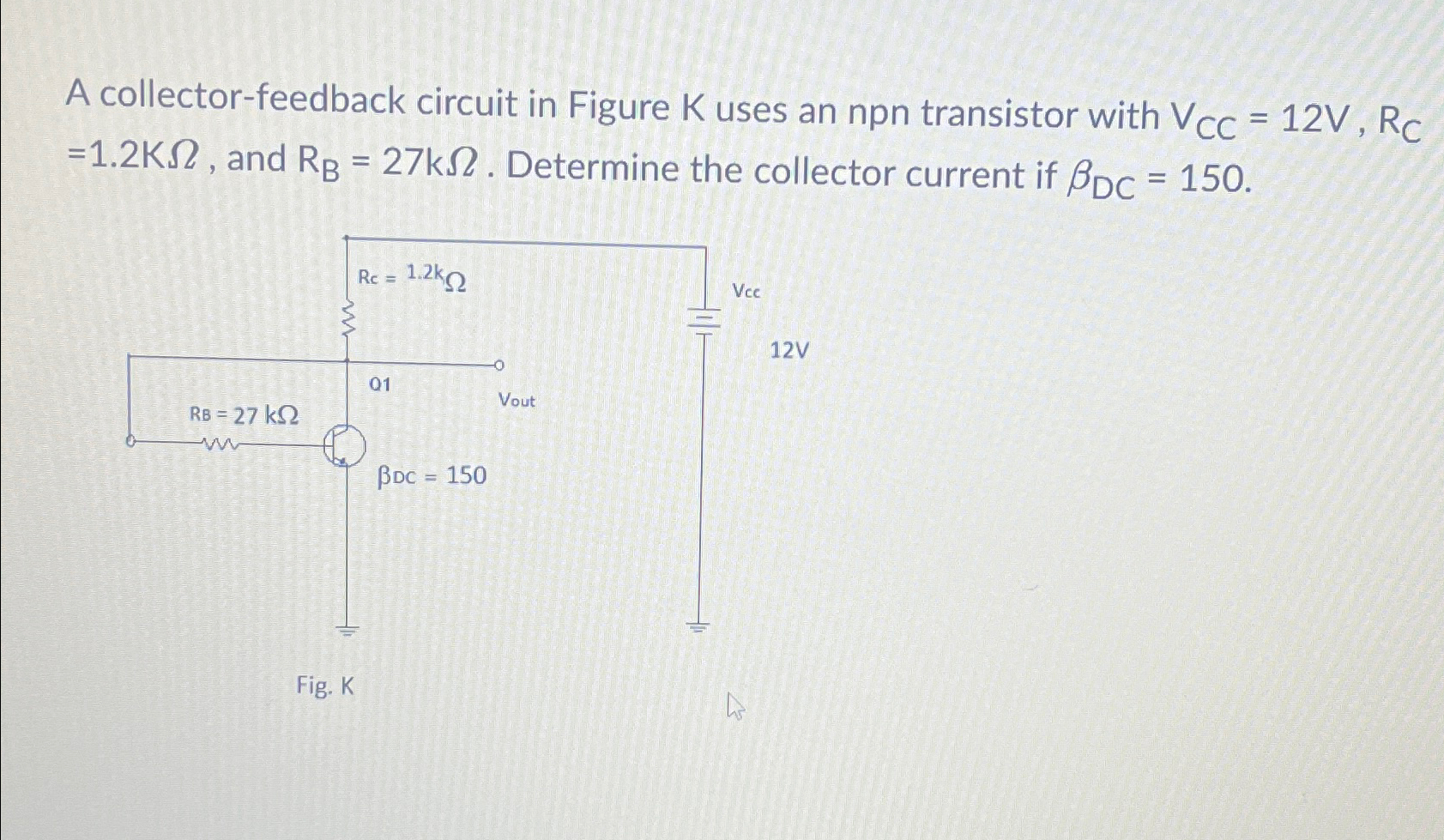 Solved A collector-feedback circuit in Figure K ﻿uses an npn | Chegg.com