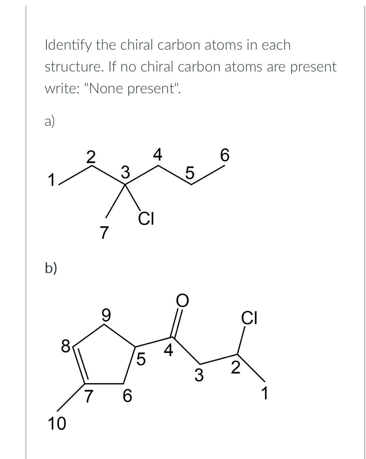 Solved Identify the chiral carbon atoms in each structure. | Chegg.com
