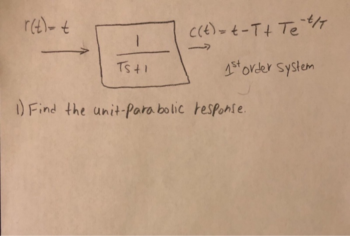 Solved r(t)=t C(t)= t-Tt Teth 1 TstI 1st order system 1) | Chegg.com