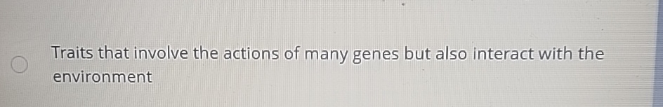 Solved Traits that involve the actions of many genes but | Chegg.com