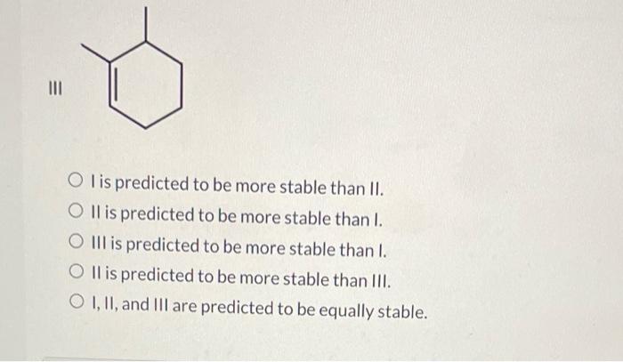 Solved What can you predict about the stability of the | Chegg.com