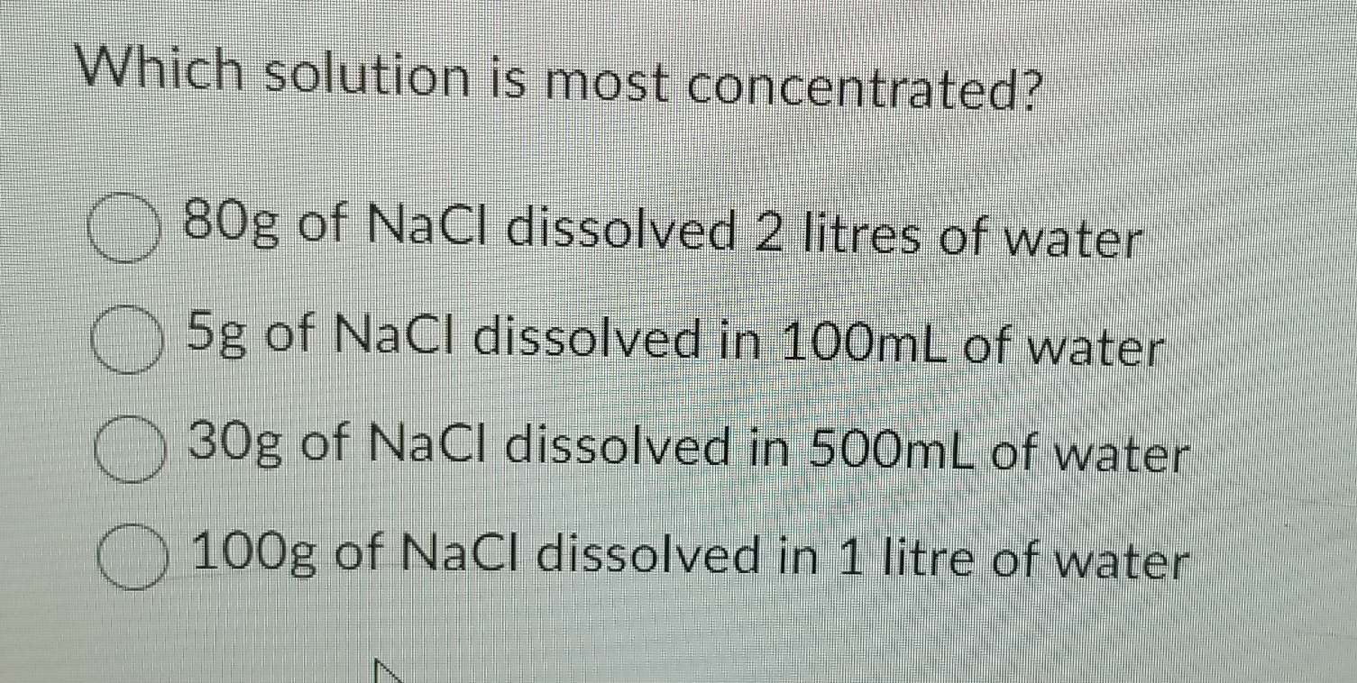 Solved Which solution is most concentrated?80g ﻿of NaCl | Chegg.com