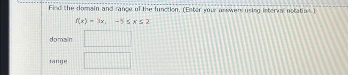 Solved Find the domain and range of the function. (Enter | Chegg.com