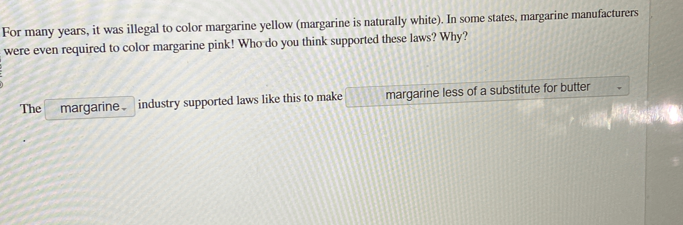 Solved For many years, it was illegal to color margarine | Chegg.com