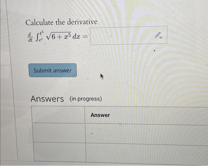 Solved Calculate the derivative: dxd∫0x(2t5−5t)dt=Let | Chegg.com