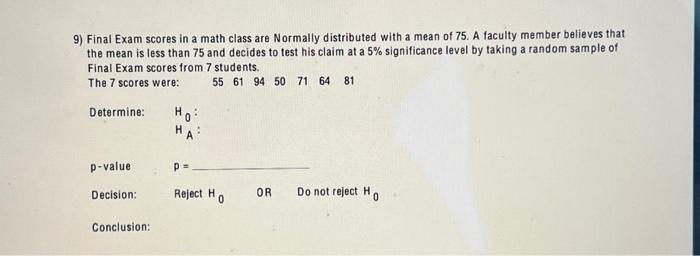 Solved 9) Final Exam scores in a math class are Normally | Chegg.com