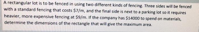 Solved A rectangular lot is to be fenced in using two | Chegg.com